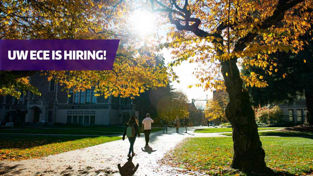 UW ECE is hiring two tenure-track Assistant Professors! | UW Department ...